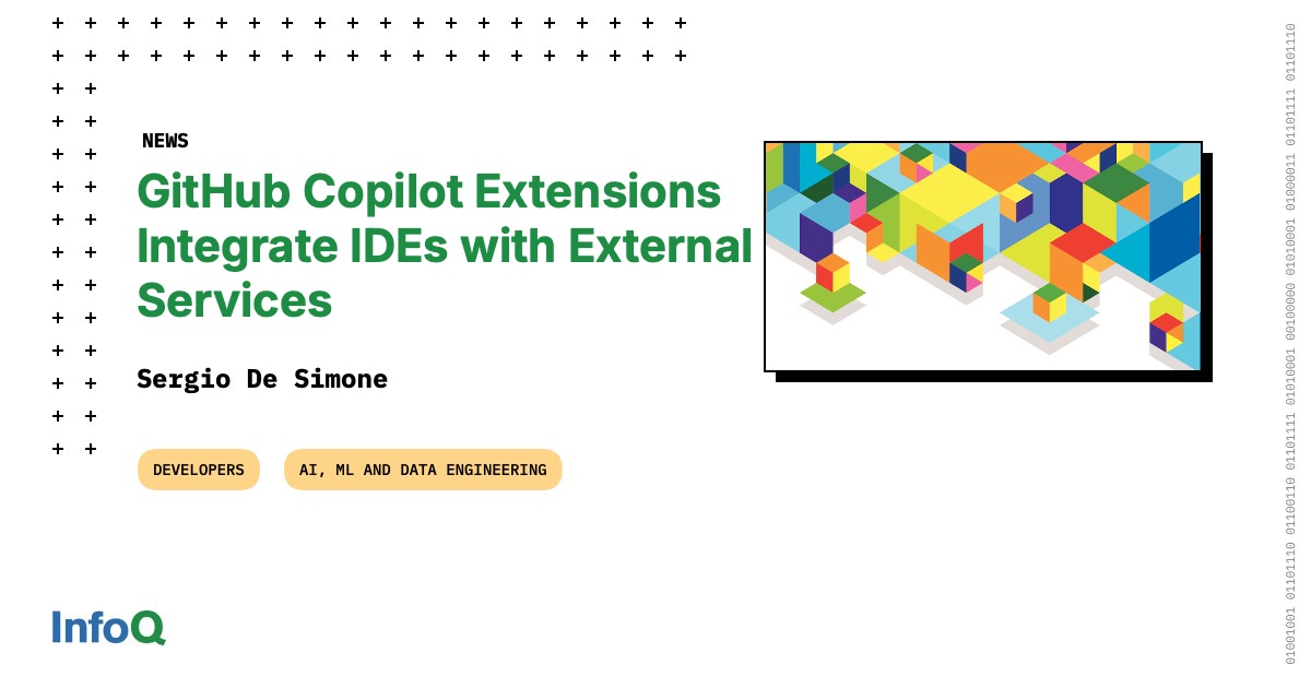 GitHub Copilot Extensions Integrate IDEs with External Services - InfoQ