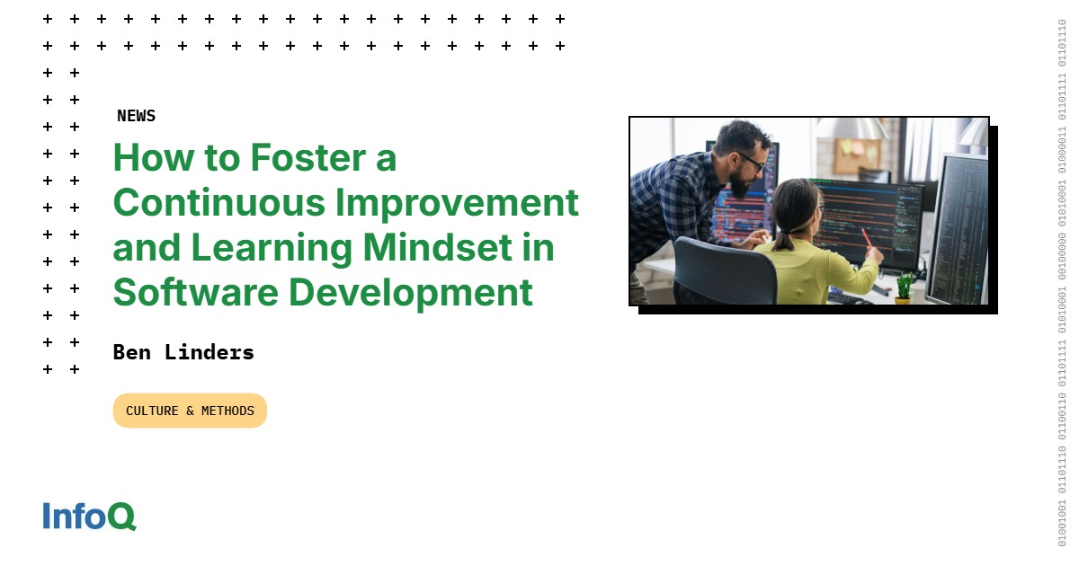 How to Foster a Continuous Improvement and Learning Mindset in Software Development - InfoQ