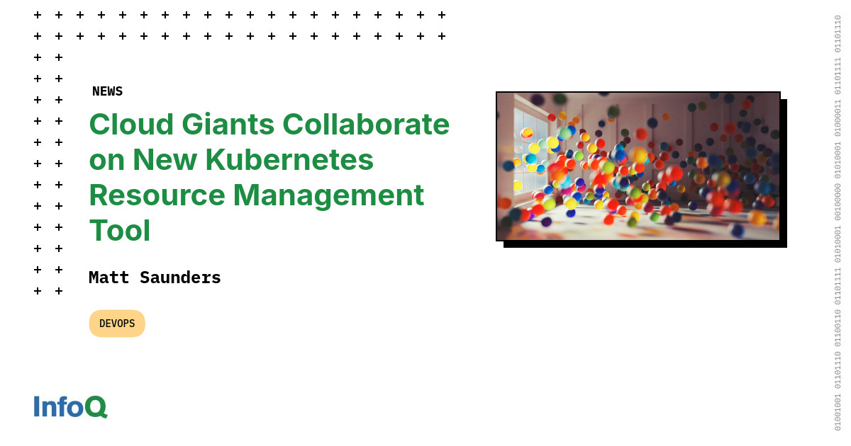 Cloud Giants Collaborate On New Kubernetes Resource Management Tool Infoq
