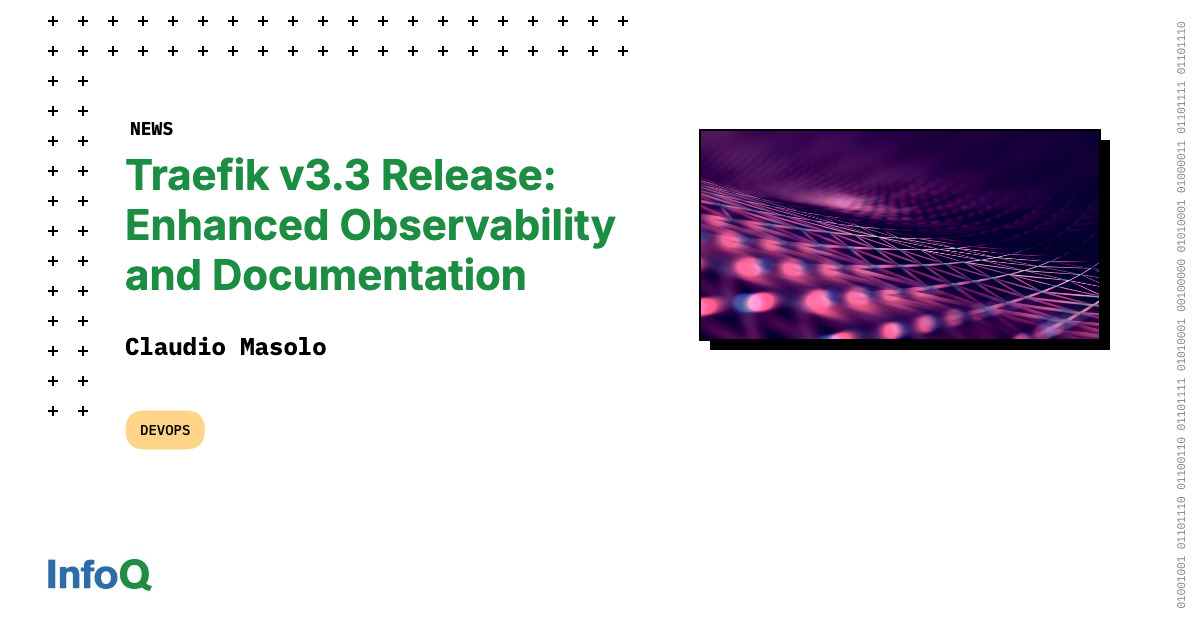 Traefik v3.3 Release: Enhanced Observability and Documentation - InfoQ