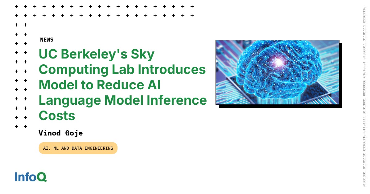 Uc Berkeleys Sky Computing Lab Introduces Model To Reduce Ai Language Model Inference Costs Infoq