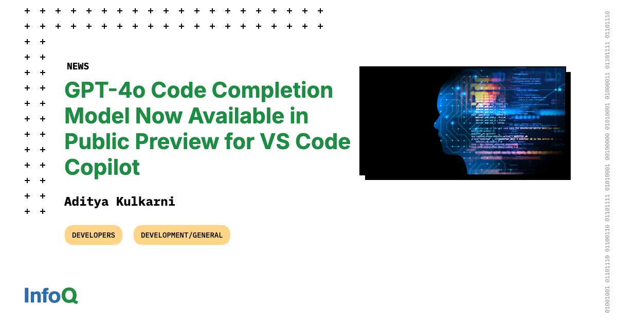GPT-4o Code Completion Model Now Available in Public Preview for VS Code Copilot - InfoQ