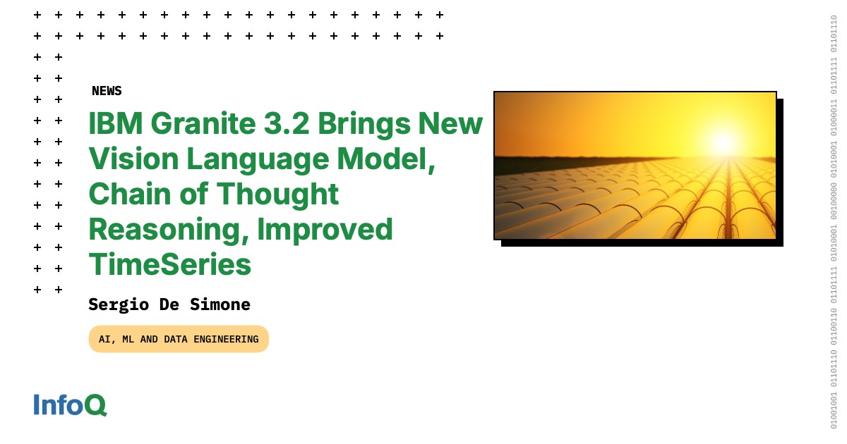 IBM Granite 3.2 Brings New Vision Language Model, Chain of Thought Reasoning, Improved ...