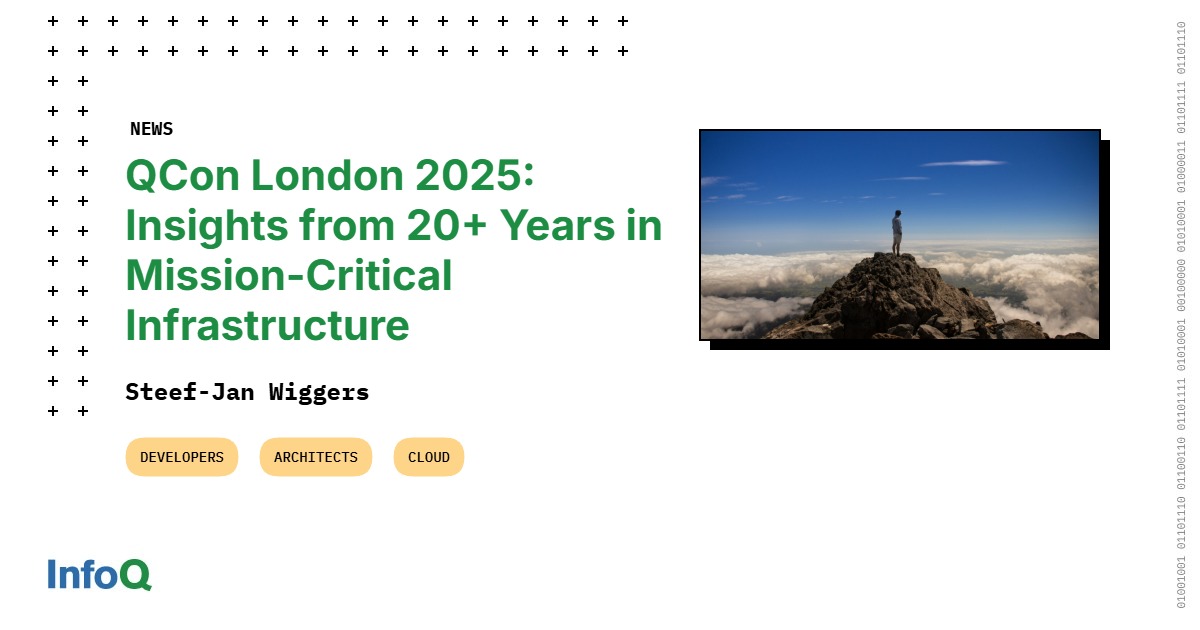 QCon London 2025: Insights from 20+ Years in Mission-Critical ...