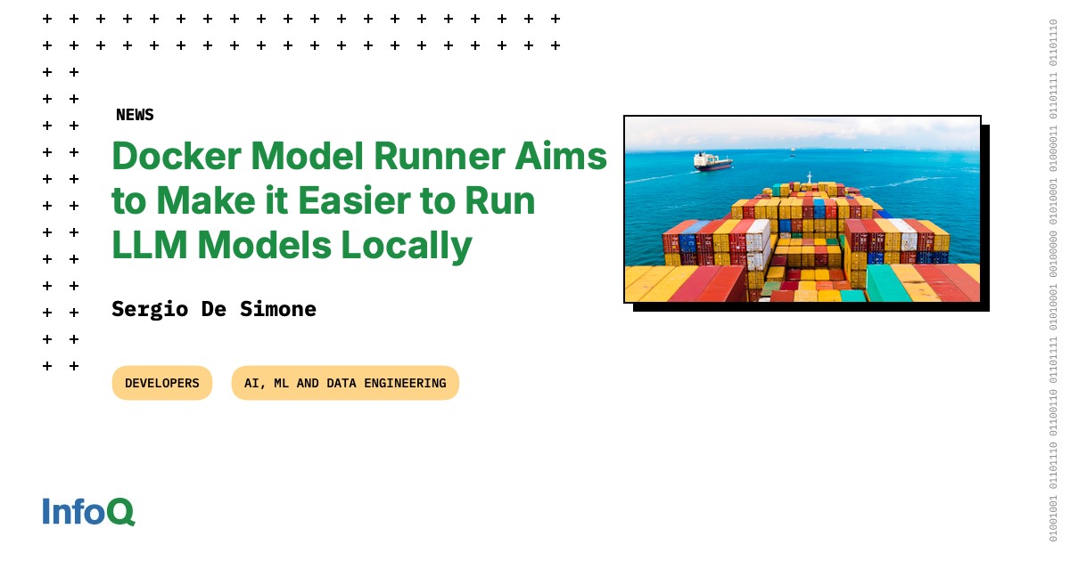 Docker Model Runner Aims to Make it Easier to Run LLM Models Locally - InfoQ