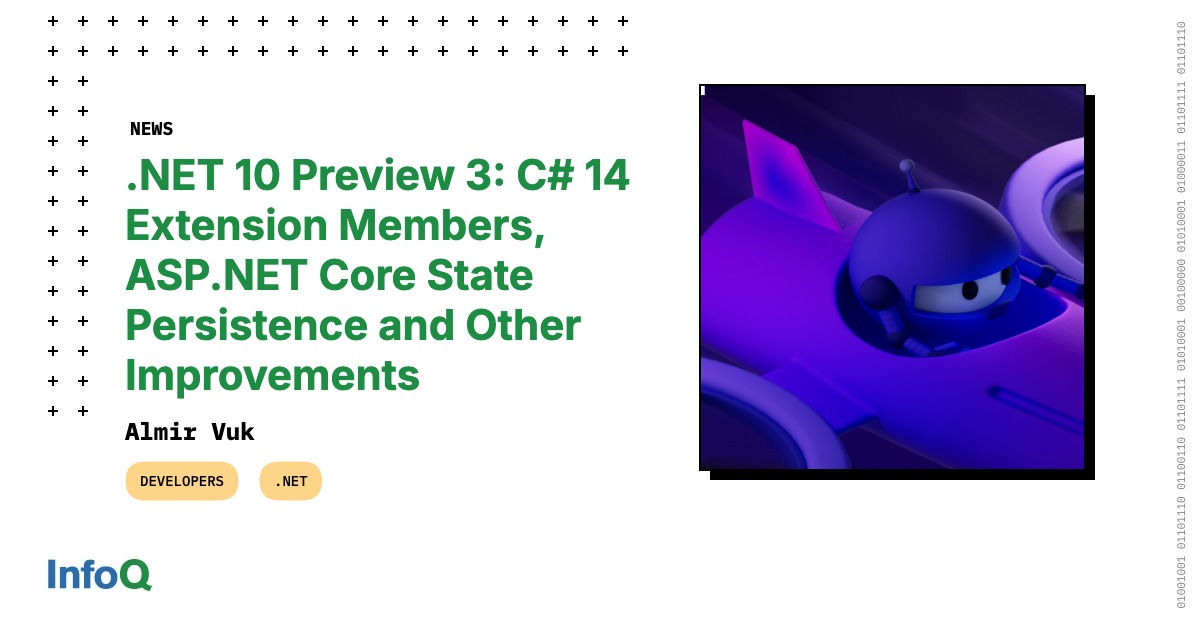 .NET 10 Preview 3: C# 14 Extension Members, ASP.NET Core State Persistence and Other ...