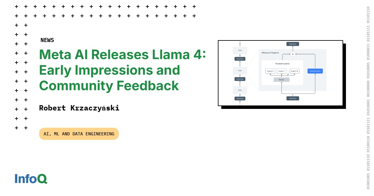 Meta AI Releases Llama 4: Early Impressions and Community Feedback - InfoQ