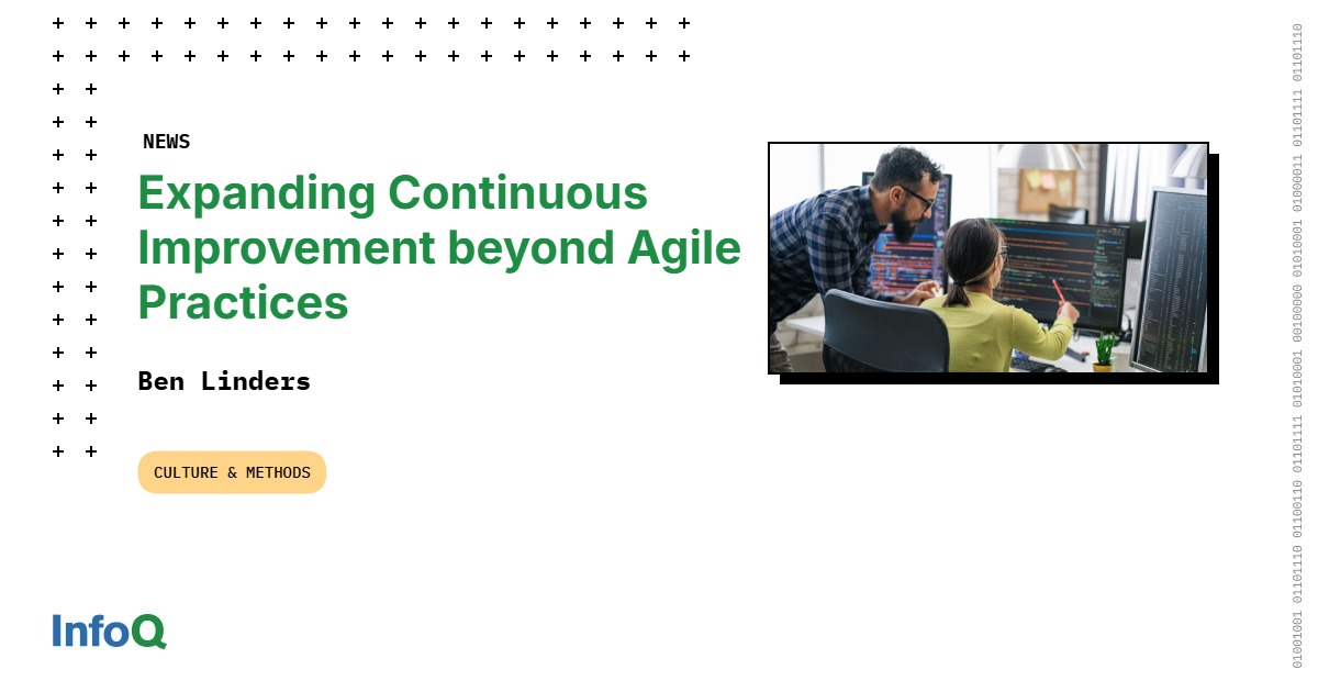 Expanding Continuous Improvement beyond Agile Practices - InfoQ