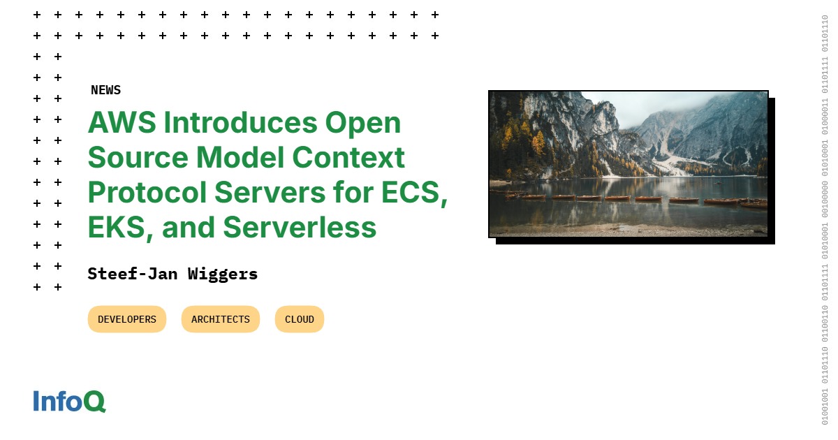 AWS Introduces Open Source Model Context Protocol Servers for ECS, EKS, and Serverless - InfoQ