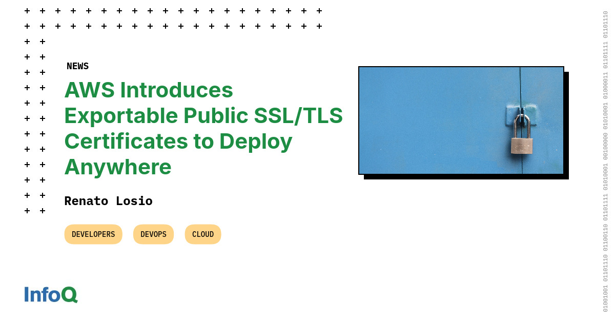 AWS Introduces Exportable Public SSL/TLS Certificates - InfoQ