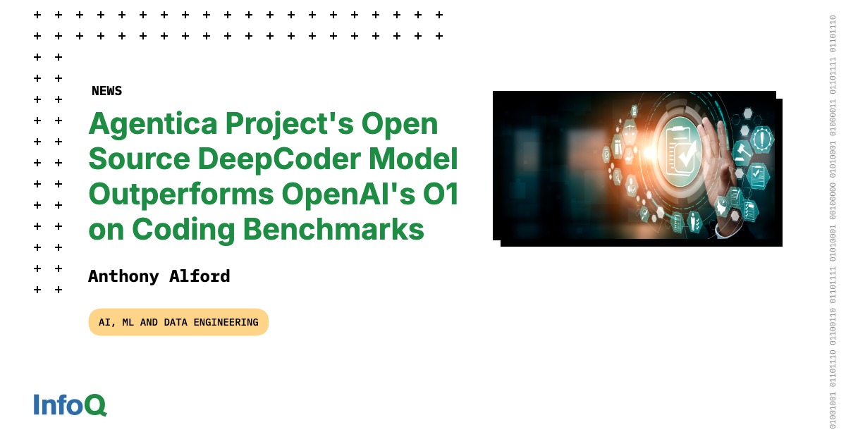 Agentica Projects Open Source Deepcoder Model Outperforms Openais O1 On Coding Benchmarks Infoq