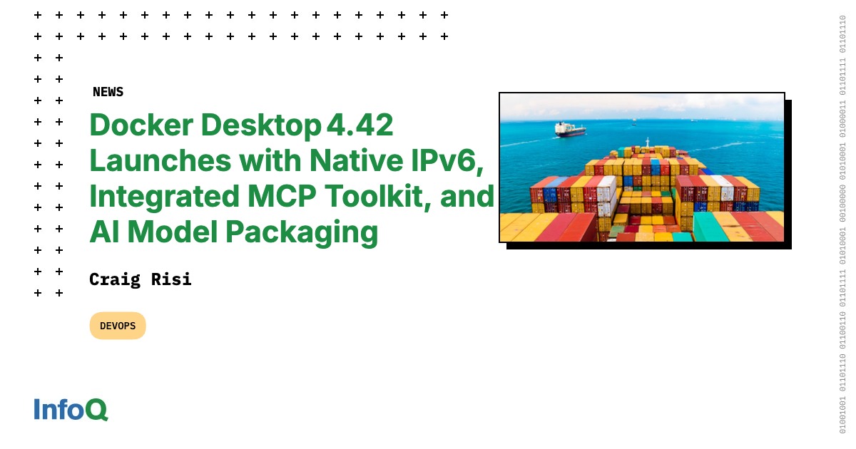 Docker Desktop 4.42 Launches with Native IPv6, Integrated MCP Toolkit ...