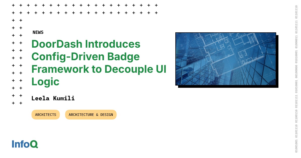 DoorDash Introduces Config-Driven Badge Framework to Decouple UI Logic - InfoQ