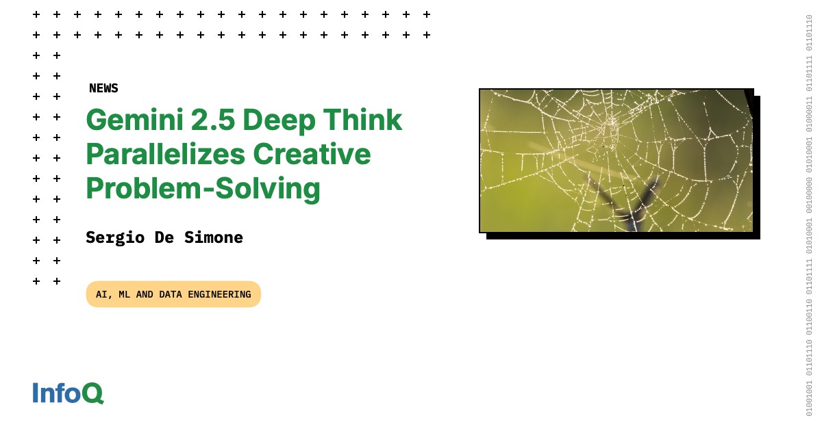 Gemini 2.5 Deep Think Parallelizes Creative Problem-Solving - InfoQ