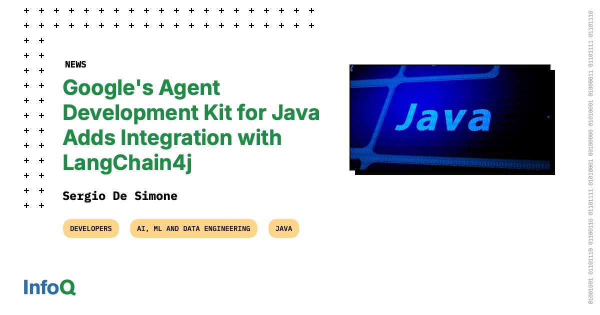 Google's Agent Development Kit for Java Adds Integration with LangChain4j - InfoQ