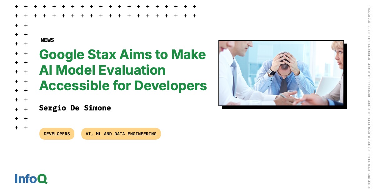 Google Stax Aims to Make AI Model Evaluation Accessible for Developers - InfoQ