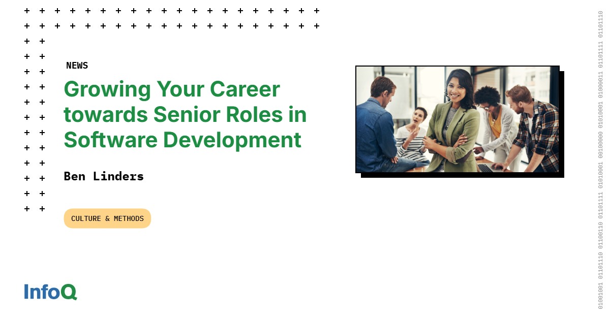 Growing Your Career towards Senior Roles in Software Development - InfoQ