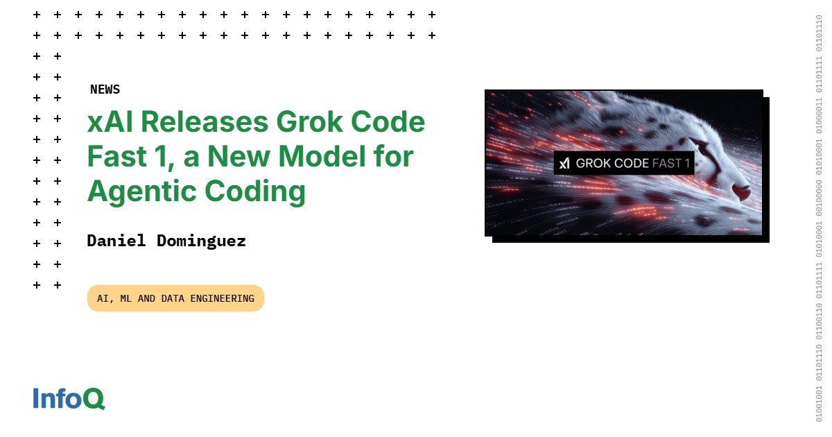 xAI Releases Grok Code Fast 1, a New Model for Agentic Coding - InfoQ