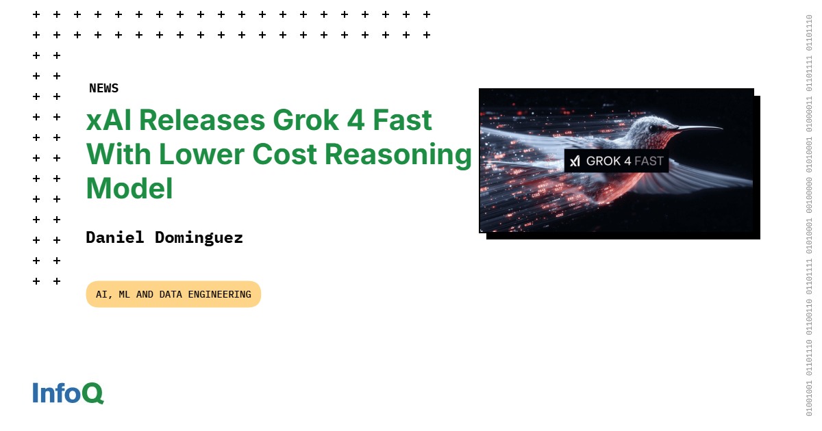 xAI Releases Grok 4 Fast with Lower Cost Reasoning Model - InfoQ