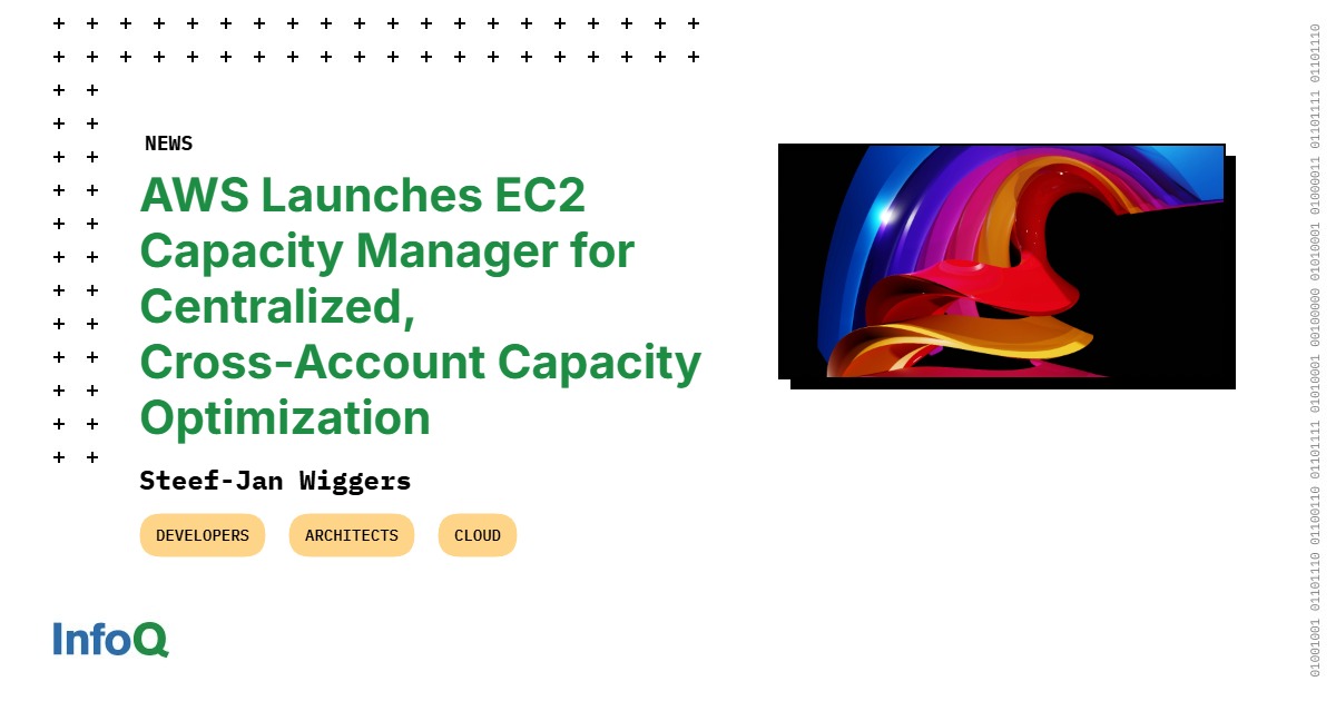 AWS Launches EC2 Capacity Manager for Centralized, Cross-Account ...