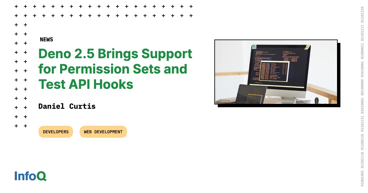 Deno 2.5 Brings Support for Permission Sets and Test API Hooks - InfoQ