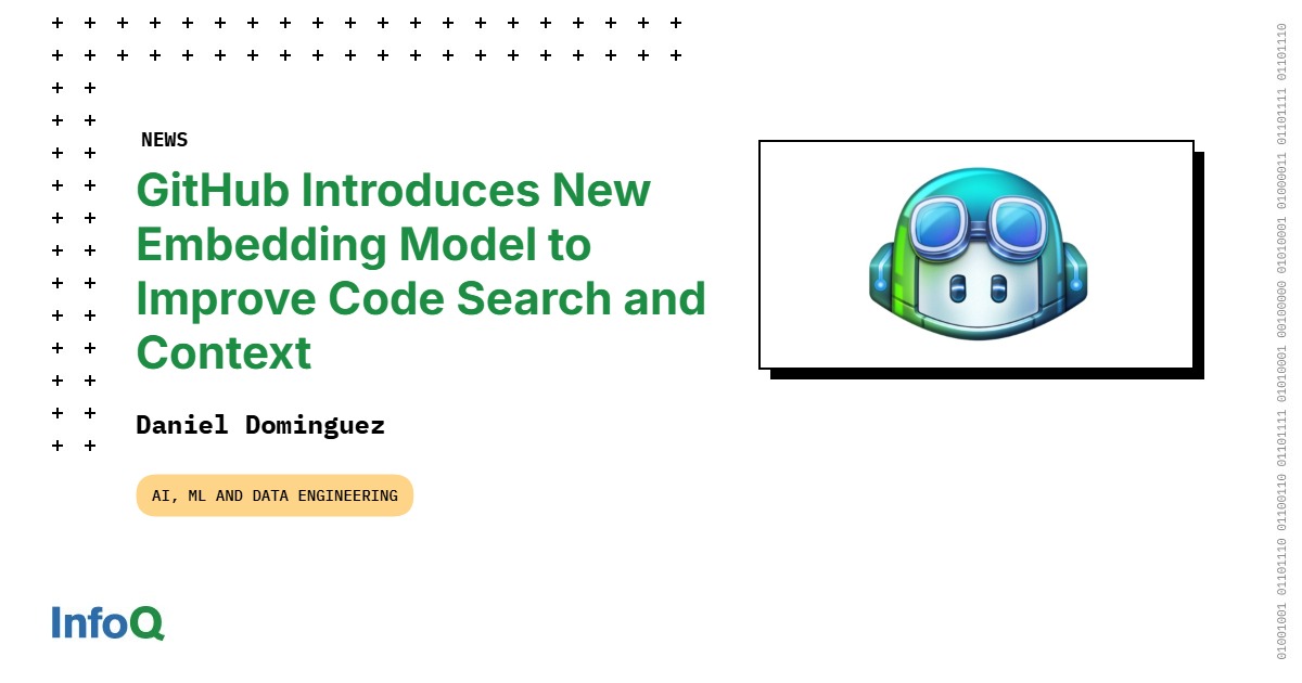 GitHub Introduces New Embedding Model to Improve Code Search and Context - InfoQ