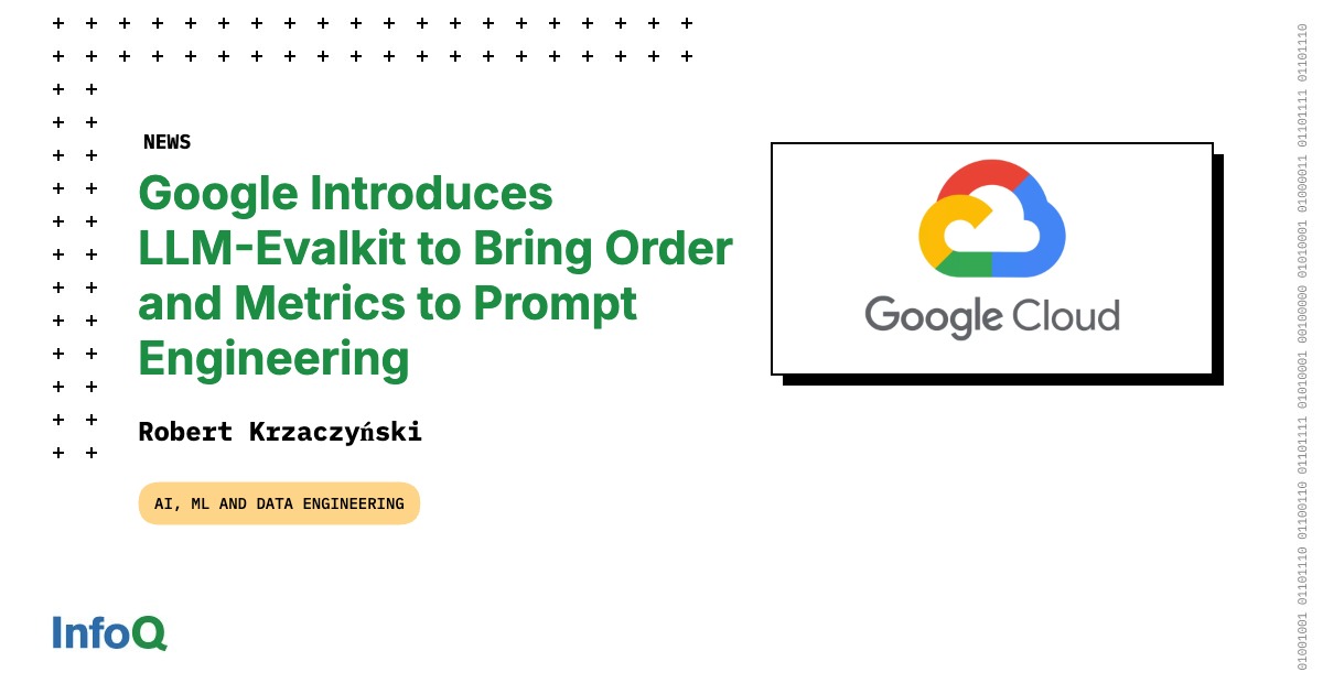 Google Introduces LLM-Evalkit to Bring Order and Metrics to Prompt Engineering - InfoQ
