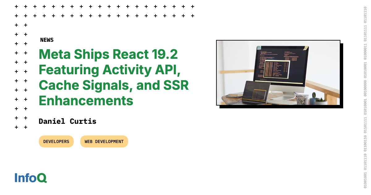 Meta Ships React 19.2 Featuring Activity API, Cache Signals, and SSR Enhancements - InfoQ