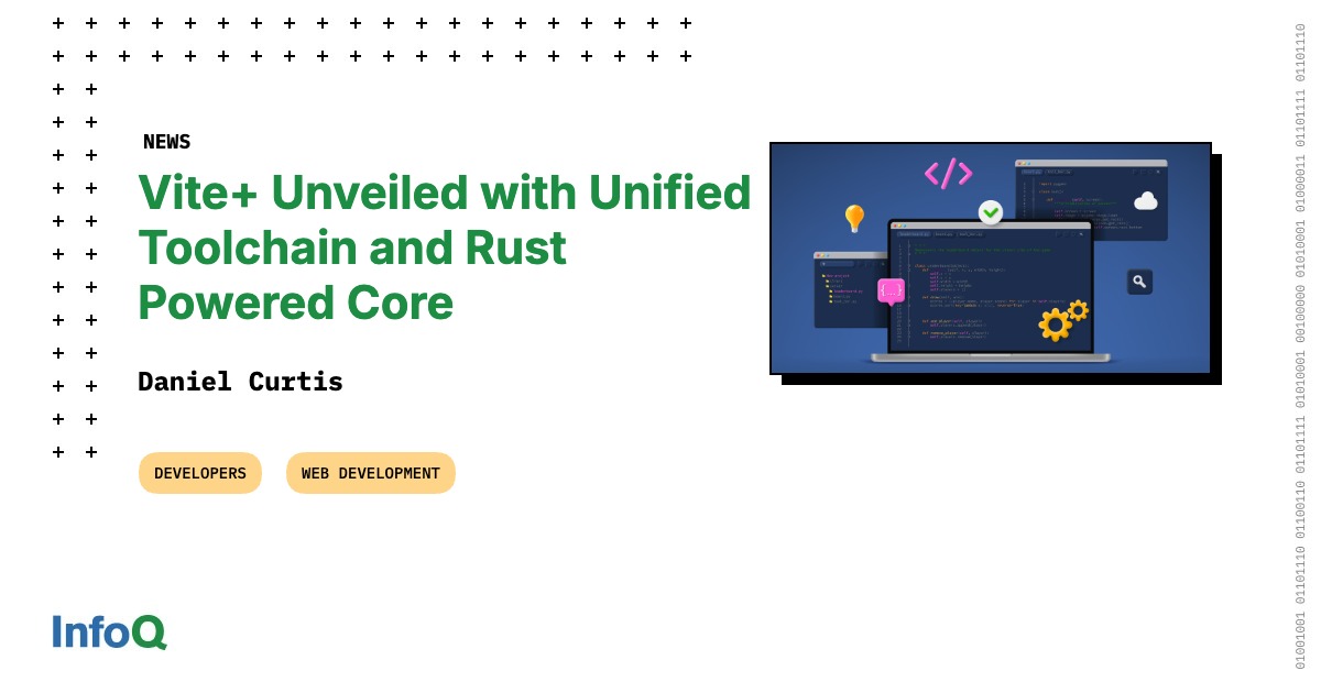 Vite+ Unveiled with Unified Toolchain and Rust Powered Core - InfoQ