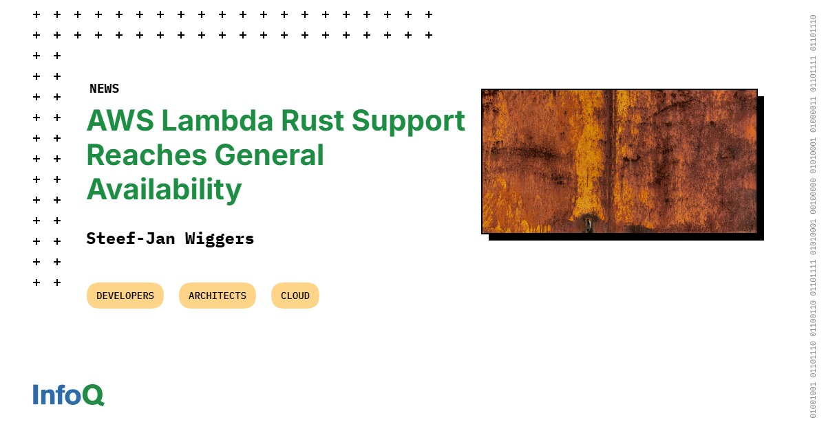 AWS Lambda Rust Support Reaches General Availability - InfoQ