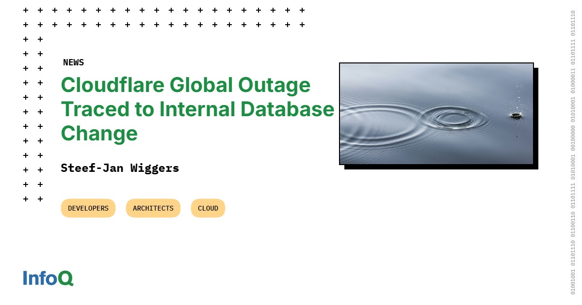 Cloudflare Global Outage Traced to Internal Database Change - InfoQ