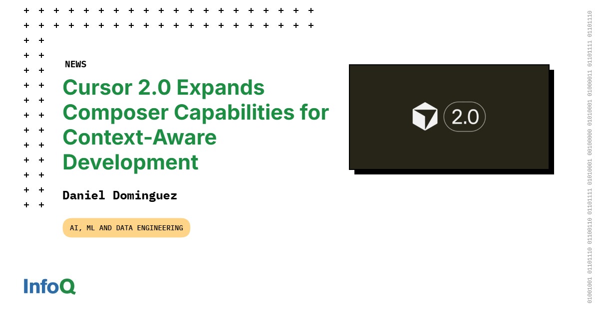 Cursor 2.0 Expands Composer Capabilities for Context-Aware Development - InfoQ