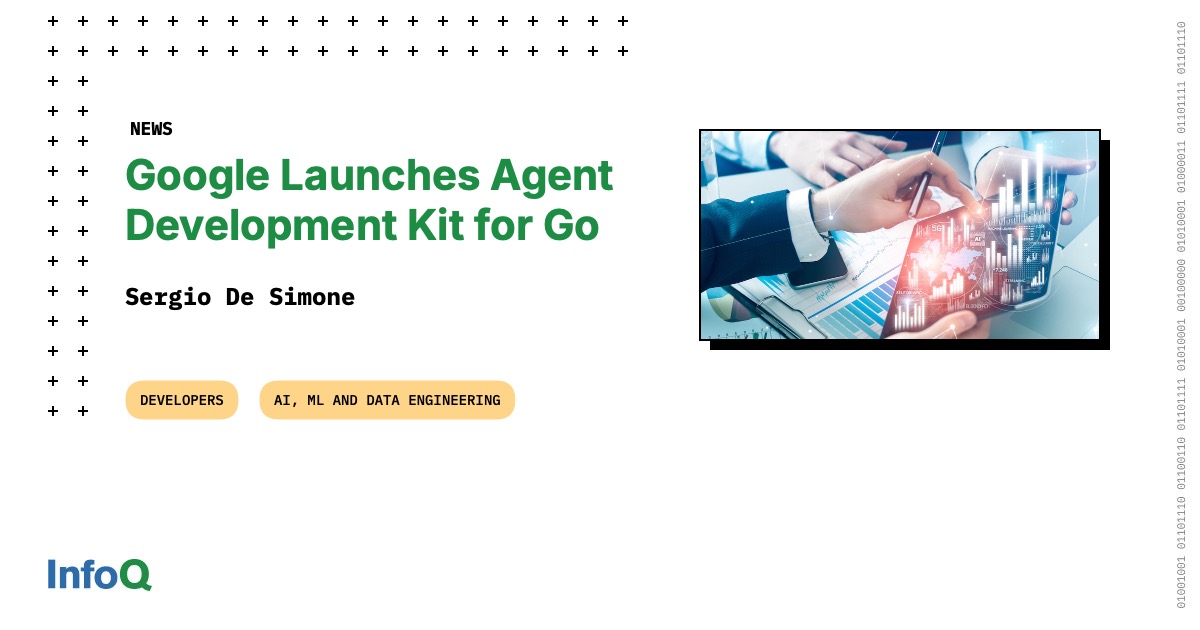 Google Launches Agent Development Kit for Go - InfoQ