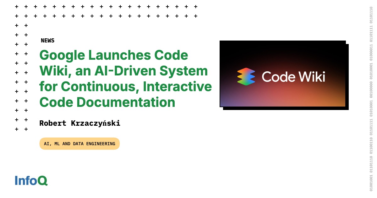 Google Launches Code Wiki, an AI-Driven System for Continuous, Interactive Code Documentation ...