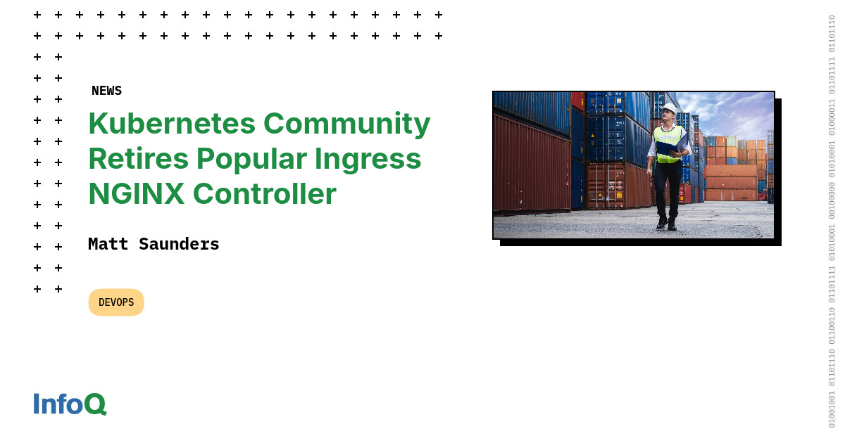 Kubernetes Community Retires Popular Ingress NGINX Controller - InfoQ