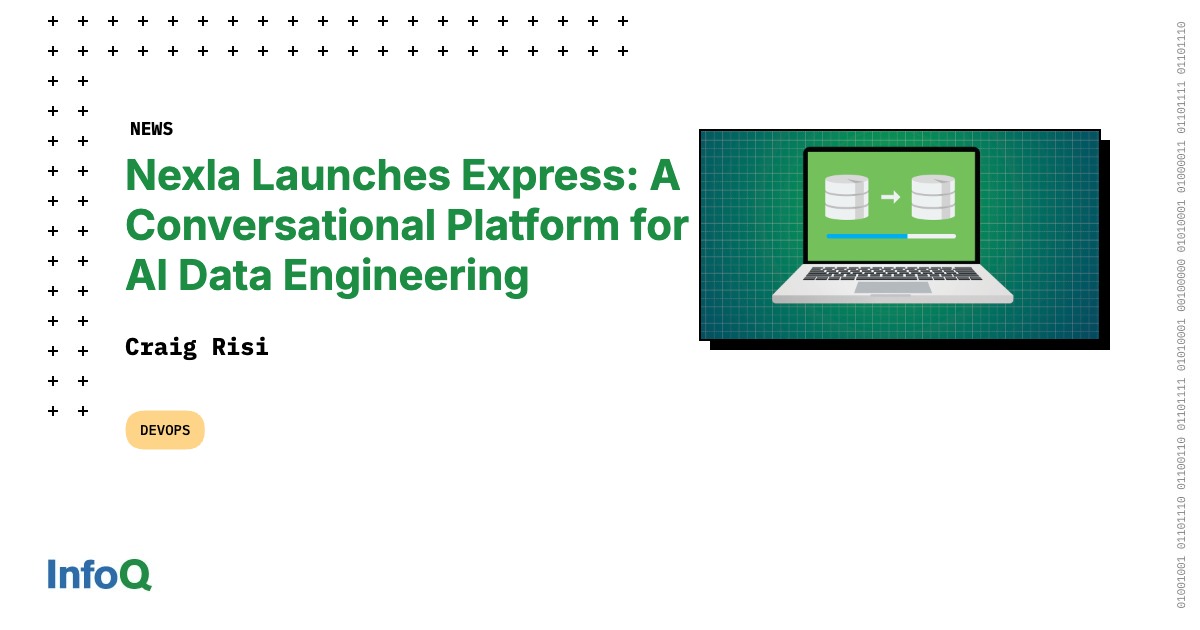 Nexla Launches Express: A Conversational Platform for AI Data Engineering - InfoQ