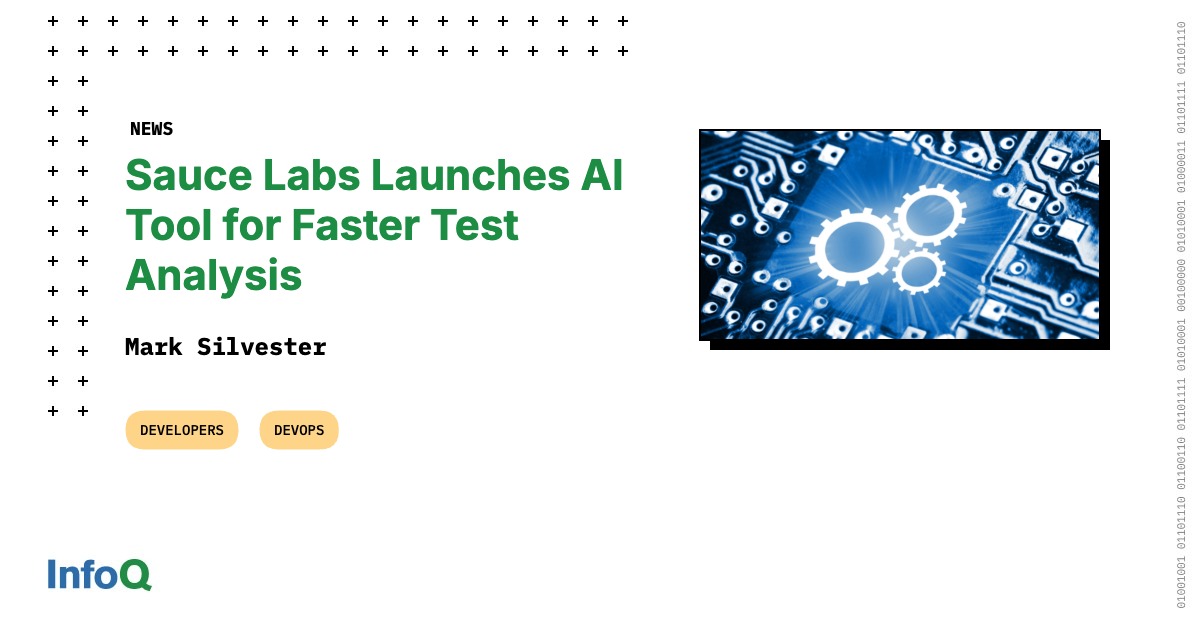 Sauce Labs Launches AI Tool for Faster Test Analysis - InfoQ