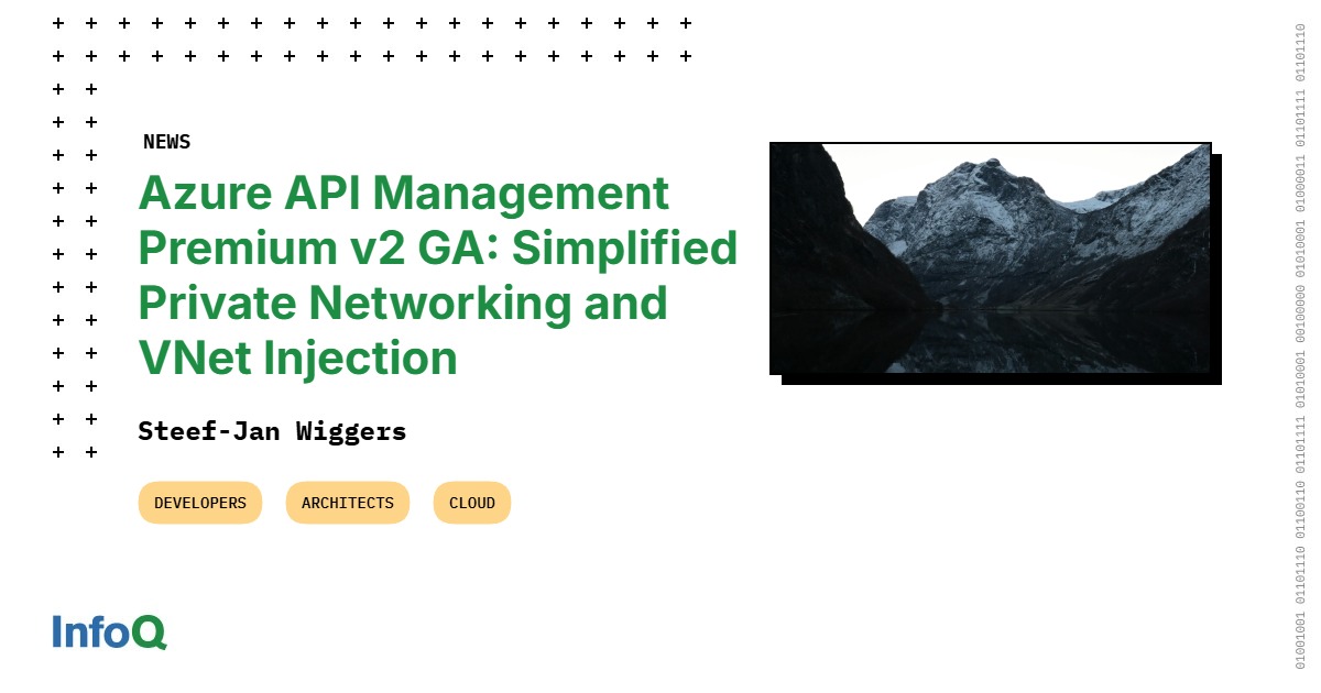 Azure API Management Premium v2 GA: Simplified Private Networking and ...