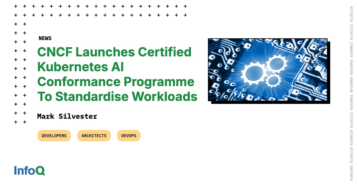 CNCF Launches Certified Kubernetes AI Conformance Program to ...