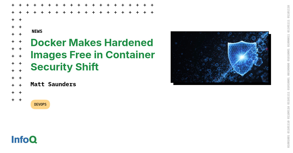 Docker Makes Hardened Images Free in Container Security Shift - InfoQ