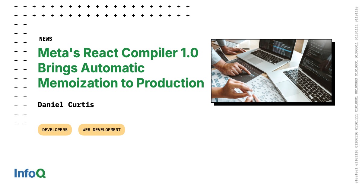 Meta's React Compiler 1.0 Brings Automatic Memoization to Production - InfoQ