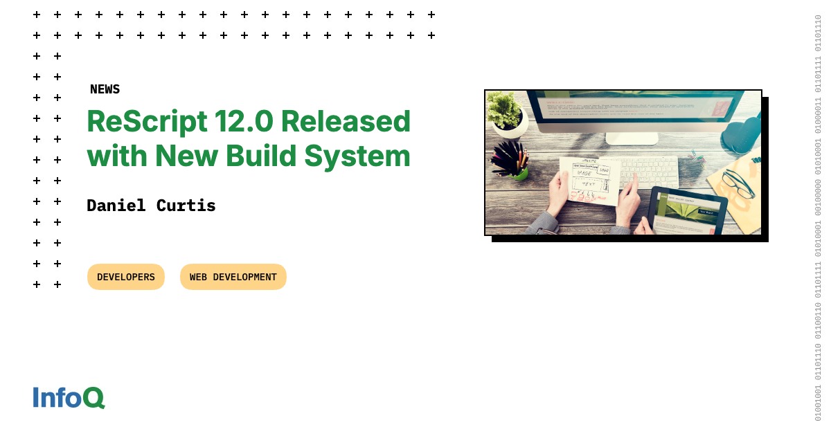 ReScript 12.0 Released with New Build System - InfoQ