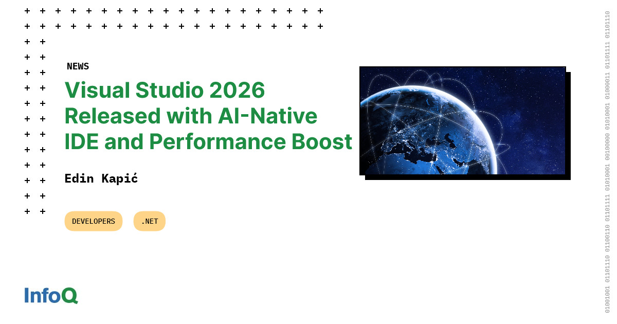 Visual Studio 2026 Released with AI-Native IDE and Performance Boost - InfoQ