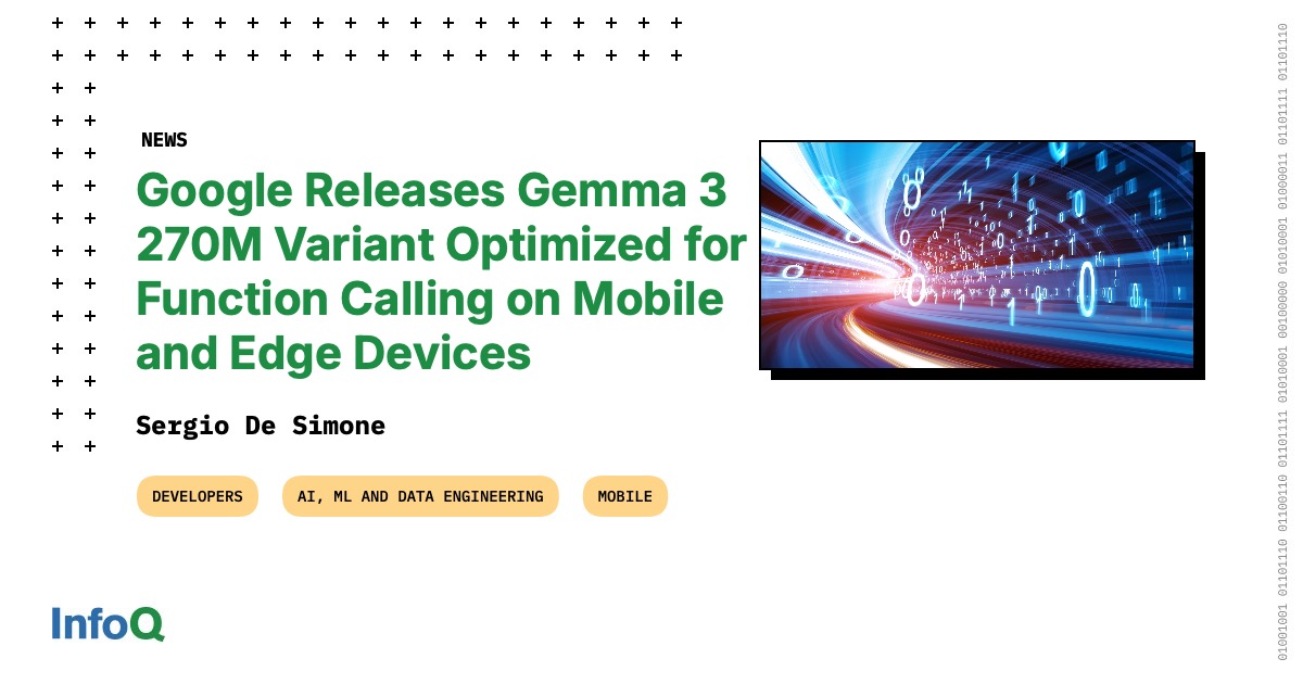 Google Releases Gemma 3 270M Variant Optimized for Function Calling on ...