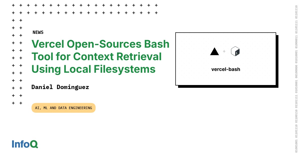 Vercel Open-Sources Bash Tool for Context Retrieval Using Local ...