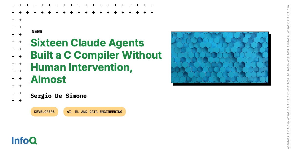 Sixteen Claude Agents Built a C Compiler without Human Intervention ...