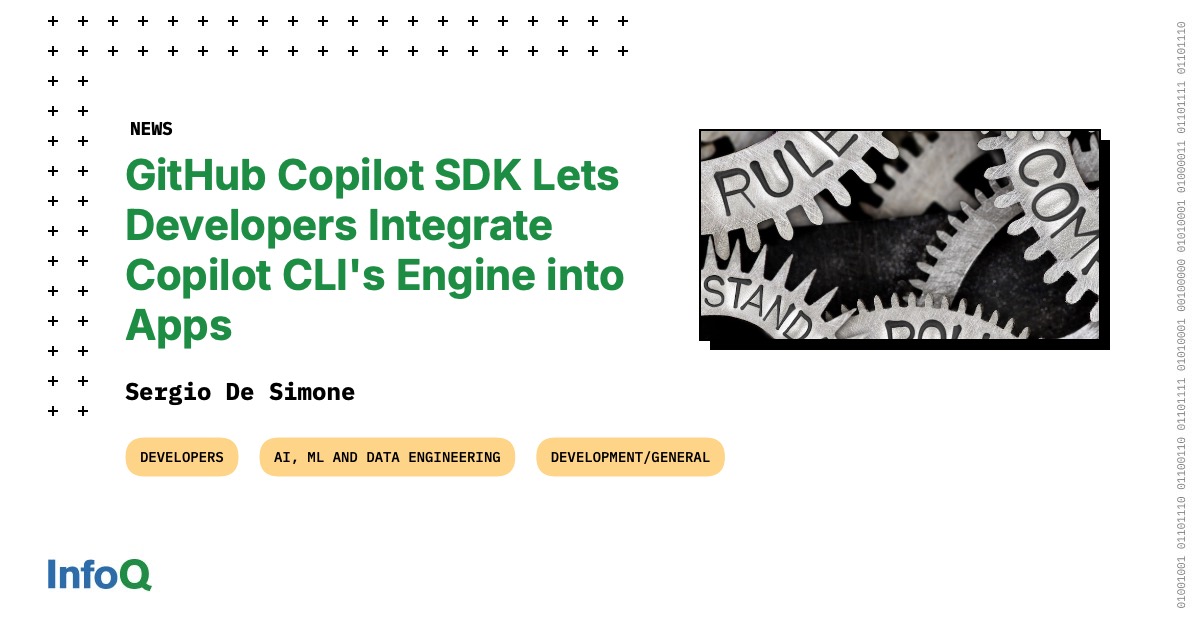 GitHub Copilot SDK Lets Developers Integrate Copilot CLI's Engine into Apps - InfoQ