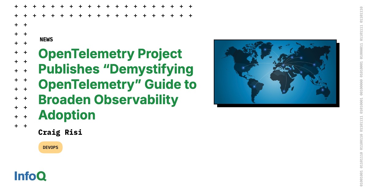 OpenTelemetry Project Publishes “Demystifying OpenTelemetry” Guide to ...