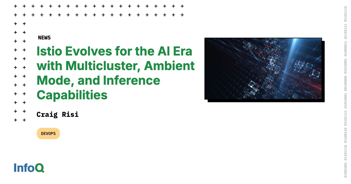 Istio Evolves for the AI Era with Multicluster, Ambient Mode, and ...
