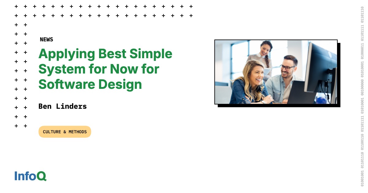 Applying Best Simple System for Now for Software Design - InfoQ